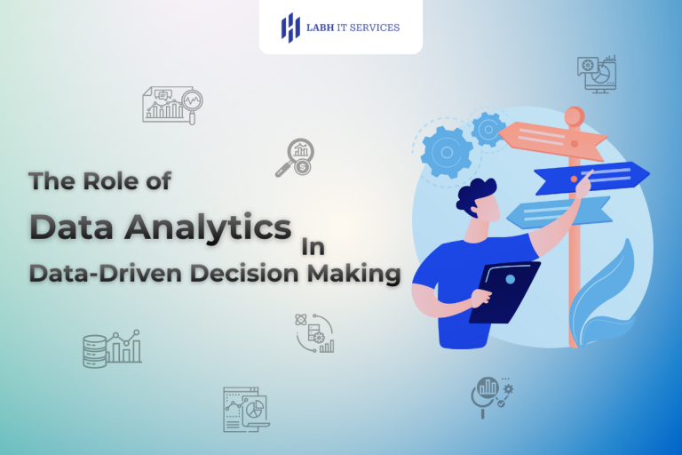 The Role of Data Analytics in Data-Driven Decision Making – LabH Solutions
